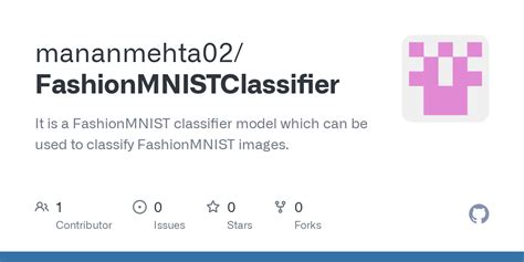 Github Mananmehta02fashionmnistclassifier It Is A Fashionmnist Classifier Model Which Can Be