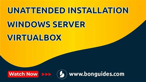 How To Install Windows Server On Virtualbox Automatically Unattended Install Server In Virtualbox