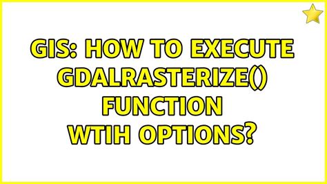 Gis How To Execute Gdalrasterize Function Wtih Options Youtube