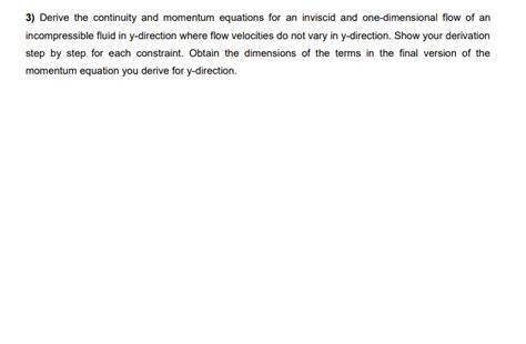 Solved 3 Derive The Continuity And Momentum Equations For