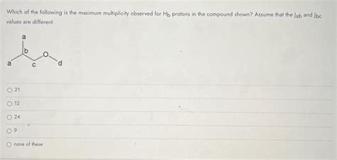Solved Which Of The Following Is The Maximum Multiplicity