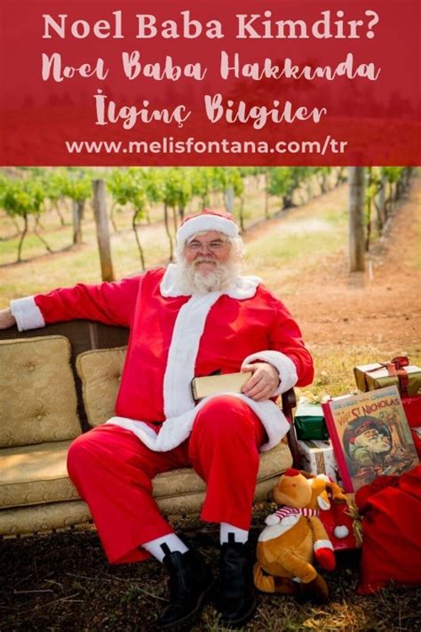 Noel Baba Kimdir Noel Baba Hakkında İlginç Bilgiler