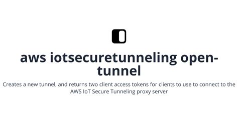 aws iotsecuretunneling open tunnel fig