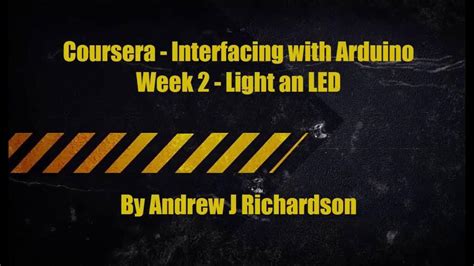 Coursera Interfacing With Arduino Week 2 Light An Led Youtube