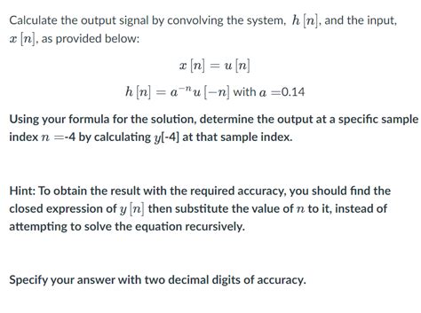 Solved Calculate The Output Signal By Convolving The System Chegg