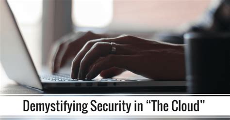 Demystifying Security In The Cloud Security Concerns