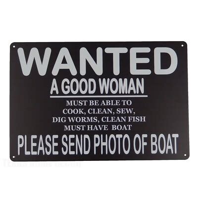 A Good Woman Wanted Must Send Photo Of Boat Funny Wall Metal Sign 11 3