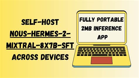 Run Nous Hermes Mixtral X B On Mac Across Devices With Single