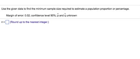 Solved Use The Given Data To Find The Minimum Sample Size Chegg Com