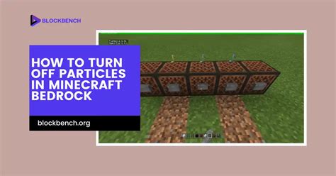 How To Turn Off Particles In Minecraft Bedrock Easy Guide