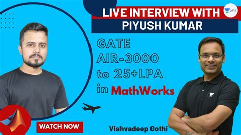 From Gate Air 3000 To 25lpa In Mathworks Live Interview With Piyush Kumar Vishvadeep Gothi