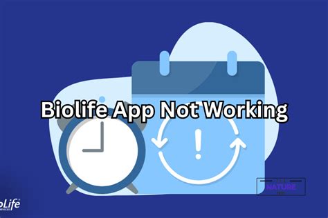 Biolife App Not Working Try Easy Fixes The Nature Hero