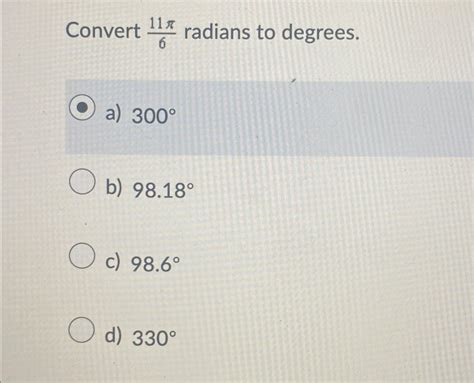Solved Convert 11π6 radians to Chegg com