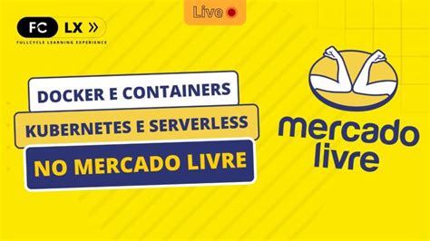Docker Containers Kubernetes E Serverless No Mercado Livre Arthur Amorim
