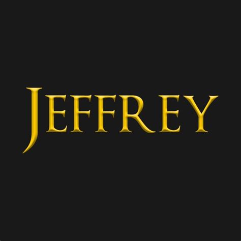Jeffrey Male Name Gold On Dark By Funfun Names Cool Names Jeffrey Name