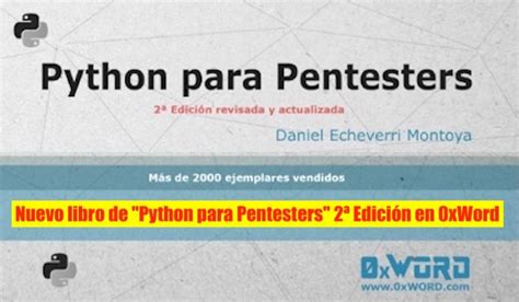 Un Informático En El Lado Del Mal Nuevo Libro De Python Para Pentesters 2ª Edición En 0xword