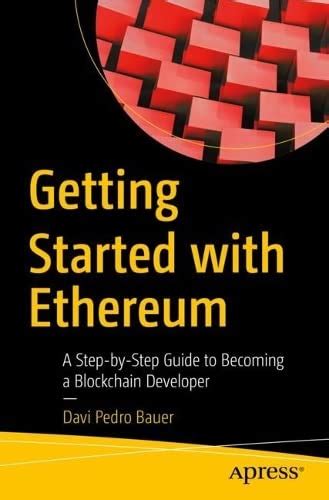 Getting Started With Ethereum A Step By Step Guide To Becoming A