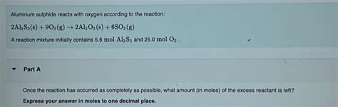 Solved Aluminum Sulphide Reacts With Oxygen According To The