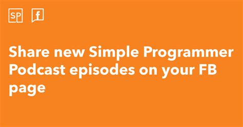 Share New Simple Programmer Podcast Episodes On Your Fb Page Ifttt