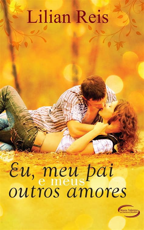 [resenha] Eu Meu Pai E Meus Outros Amores O Diário Do Leitor