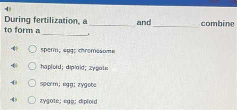 1 During Fertilization A And Combine To Form A Sperm Egg