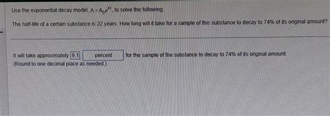 Solved Use The Exponential Decay Model A A Ekt To Solve Chegg