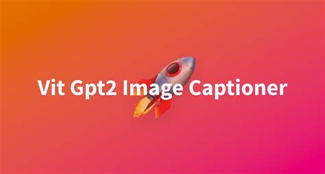 Vit Gpt Image Captioner A Hugging Face Space By Ayushrupapara