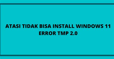 2 Cara Atasi Tidak Bisa Install Windows 11 Di PC Error TPM 2 0 Nbcdns BELAJAR IT ONLINE