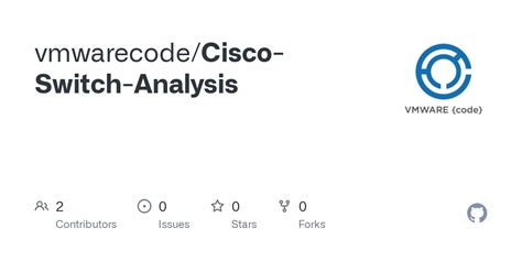 Github Vmwarecodecisco Switch Analysis