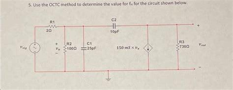 Solved 5 Use The Octc Method To Determine The Value For F