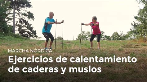 Calentamiento De Caderas Y Muslos Descubre La Marcha Nórdica Sikana