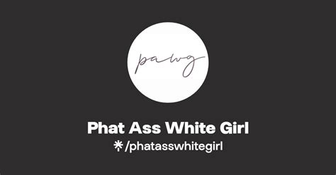 Phat Ass White Girl Linktree