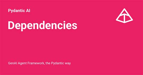 Dependencies Pydantic Ai