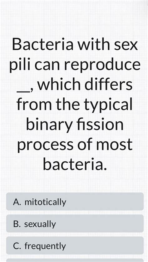 [answered] Bacteria With Sex Pili Can Reproduce Which Differs From The Kunduz