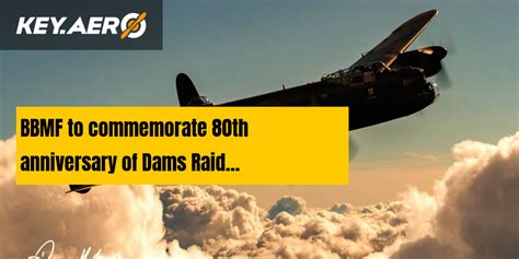 Bbmf To Commemorate 80th Anniversary Of Dams Raid…