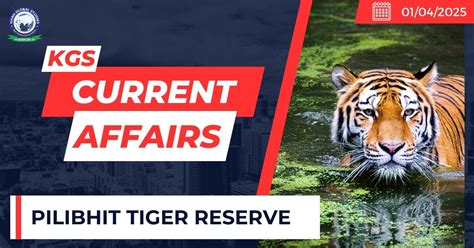 Pilibhit Tiger Reserve Upsc Current Affairs 2025
