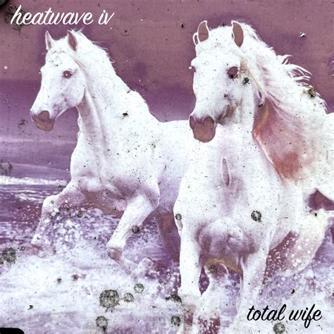 Heatwave Iv Total Wife