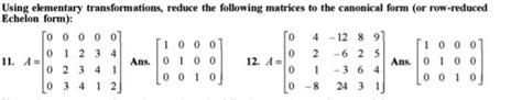 Using Elementary Transformations Reduce The Following Matrices To The Ca