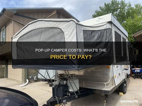 Pop Up Camper Costs Whats The Price To Pay Shunauto