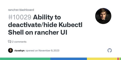 Ability To Deactivatehide Kubectl Shell On Rancher Ui · Issue 10029 · Rancherdashboard · Github