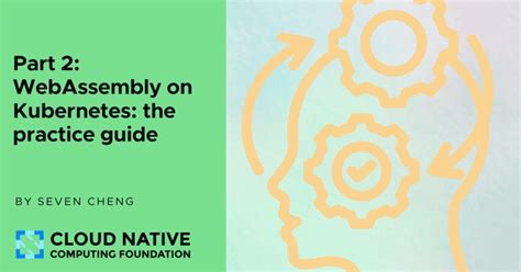 Webassembly On Kubernetes The Practice Guide Part 02 Sergio Cuellar
