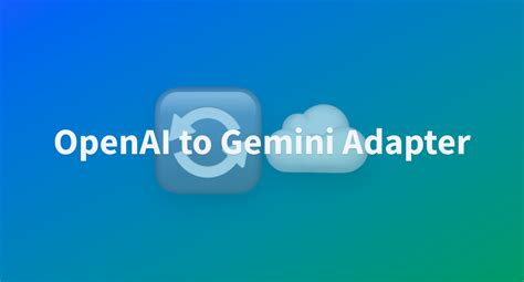 OpenAI To Gemini Adapter A Hugging Face Space By MinazukiRuka