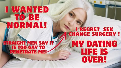 I REGRET Sex Change Surgery Dating Life And Mental Health Are RUINED I Just Wanted To Be