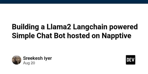 Building A Llama2 Langchain Powered Simple Chat Bot Hosted On Napptive Rdevto
