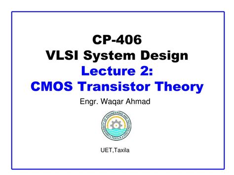Ppt Cp 406 Vlsi System Design Lecture 2 Cmos Transistor Theory