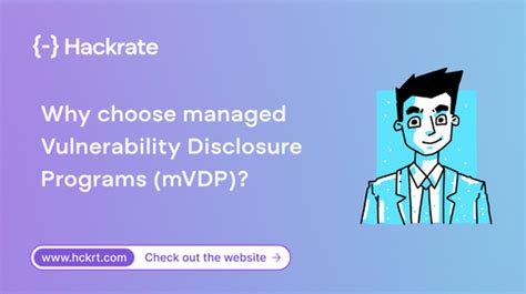 Why Choose Managed Vulnerability Disclosure Programs Mvdp Hackrate Blog