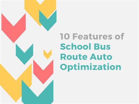 10 School Bus Route Auto Optimization Features Ppt