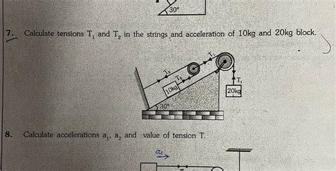 Calculate Tensions T And T In The Strings And Acceleration Of K