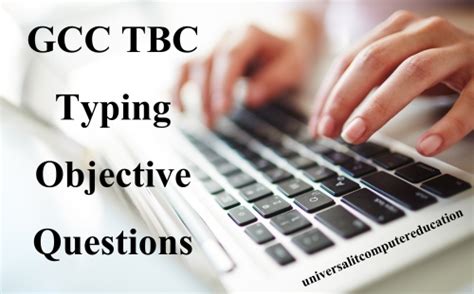 GCC TBC Typing Exam Objective Question Universal IT Computer Education