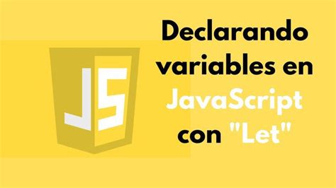 Declarando Variables En JavaScript Con Let Javascript Let It Be Tech Company Logos